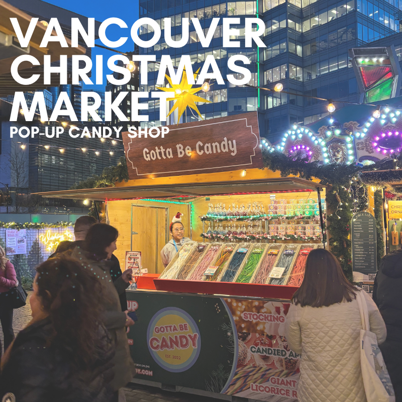 Gotta Be Candy at Vancouver Christmas Market | Jack Poole Plaza Pop-Up Shop
